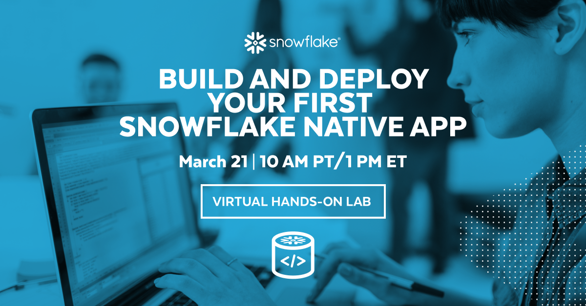 Virtual Hands On Lab Build And Deploy Your First Snowflake Native App