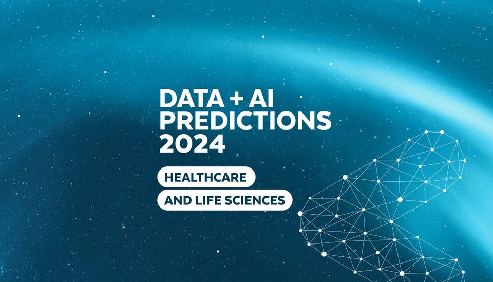 Expert Data + AI Predictions for Life Sciences and Healthcare in 2024