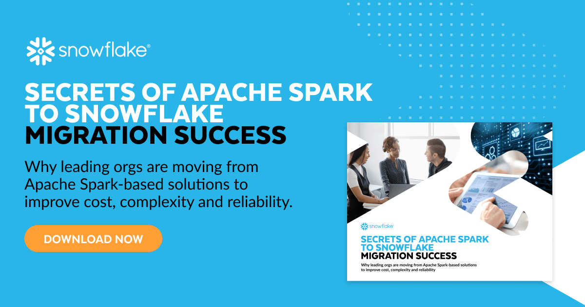 Secrets of Apache Spark to Snowflake Migration Success