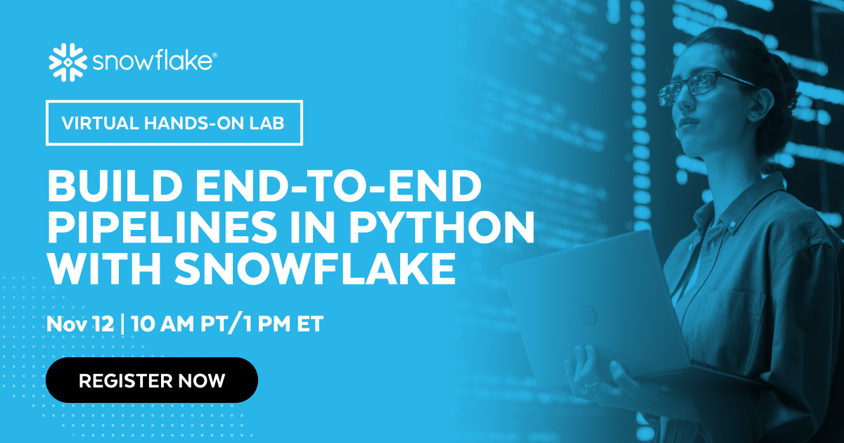 Snowflake Hands-on Lab | Build End-to-End Pipelines in Python with ...