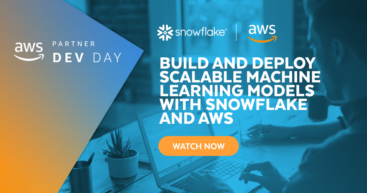 Aws Dev Day Build And Deploy Scalable Machine Learning Models With Snowflake And Aws Snowflake