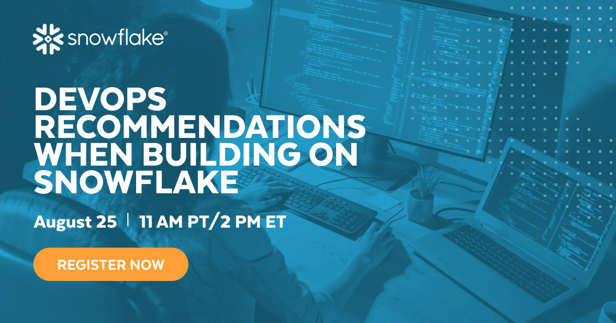 DevOps Recommendations When Building on Snowflake - Snowflake