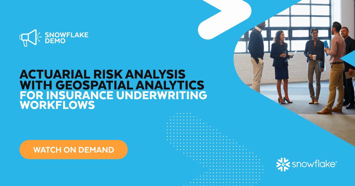 Snowflake Demo: Actuarial Geospatial Risk Analysis for Insurance ...