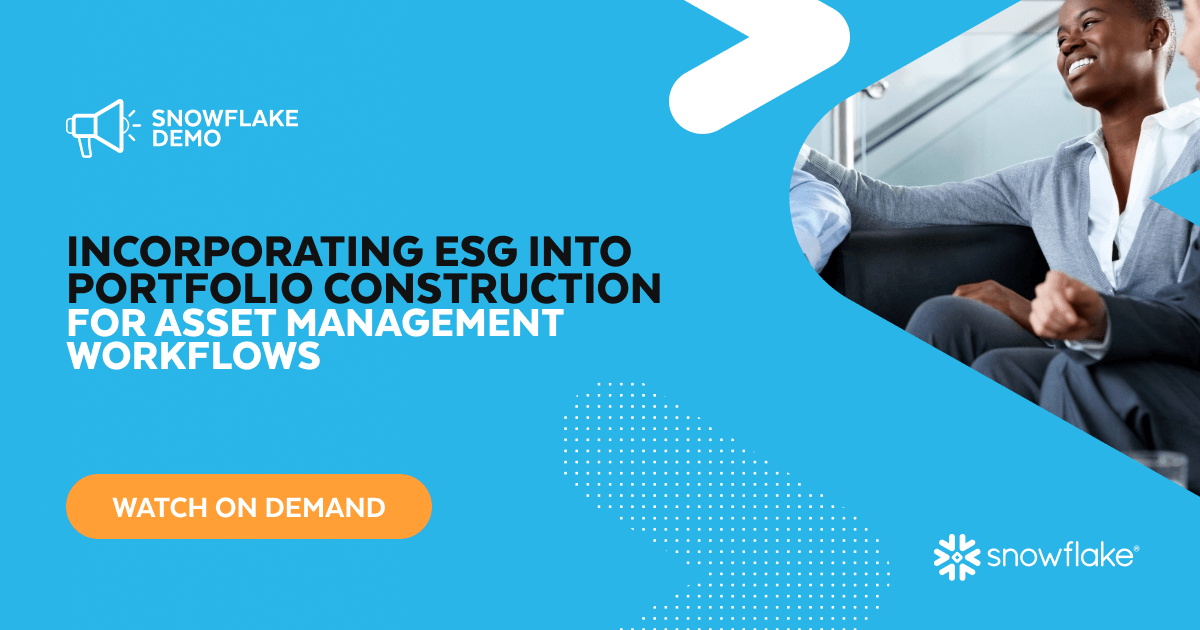 Snowflake Demo: Incorporating ESG Into Portfolio Construction for Asset ...