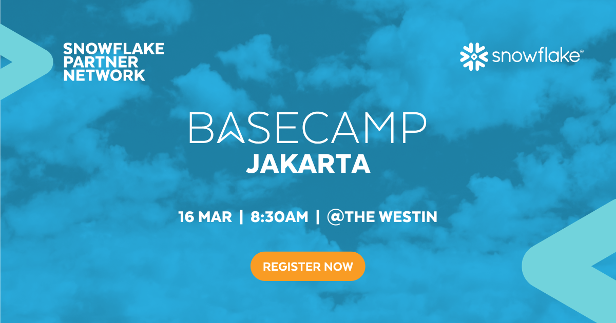 Snowflake Partner Network Basecamp Jakarta - Snowflake Snowflake Partner Network Basecamp Jakarta - Snowflake