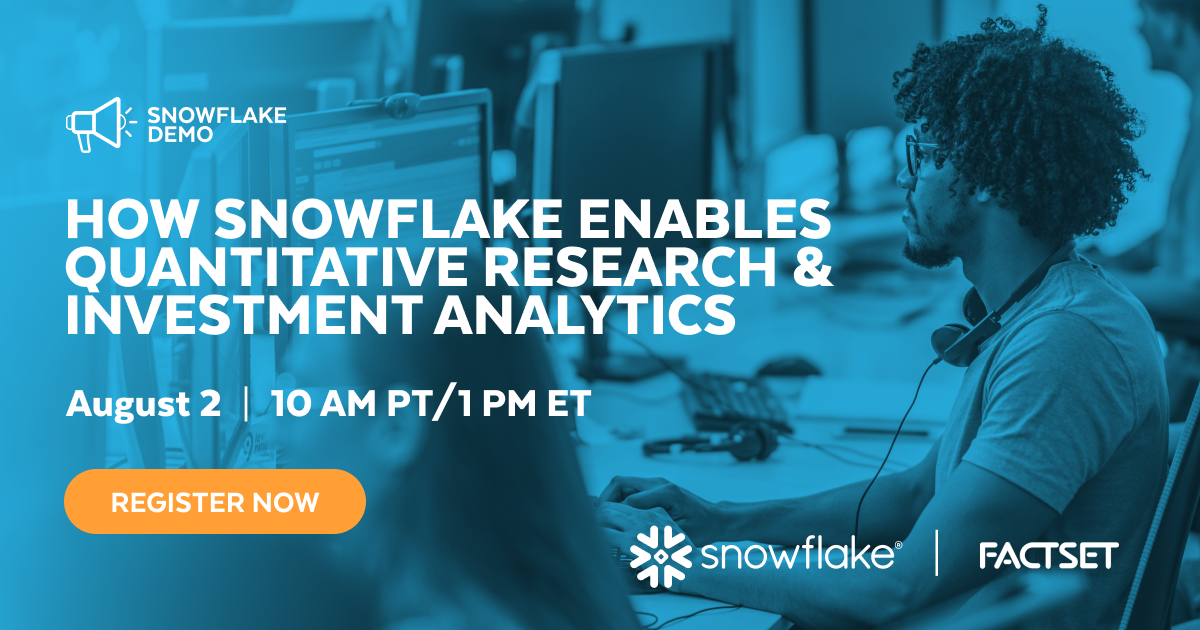 How Snowflake Enables Quantitative Research & Investment Analytics ...