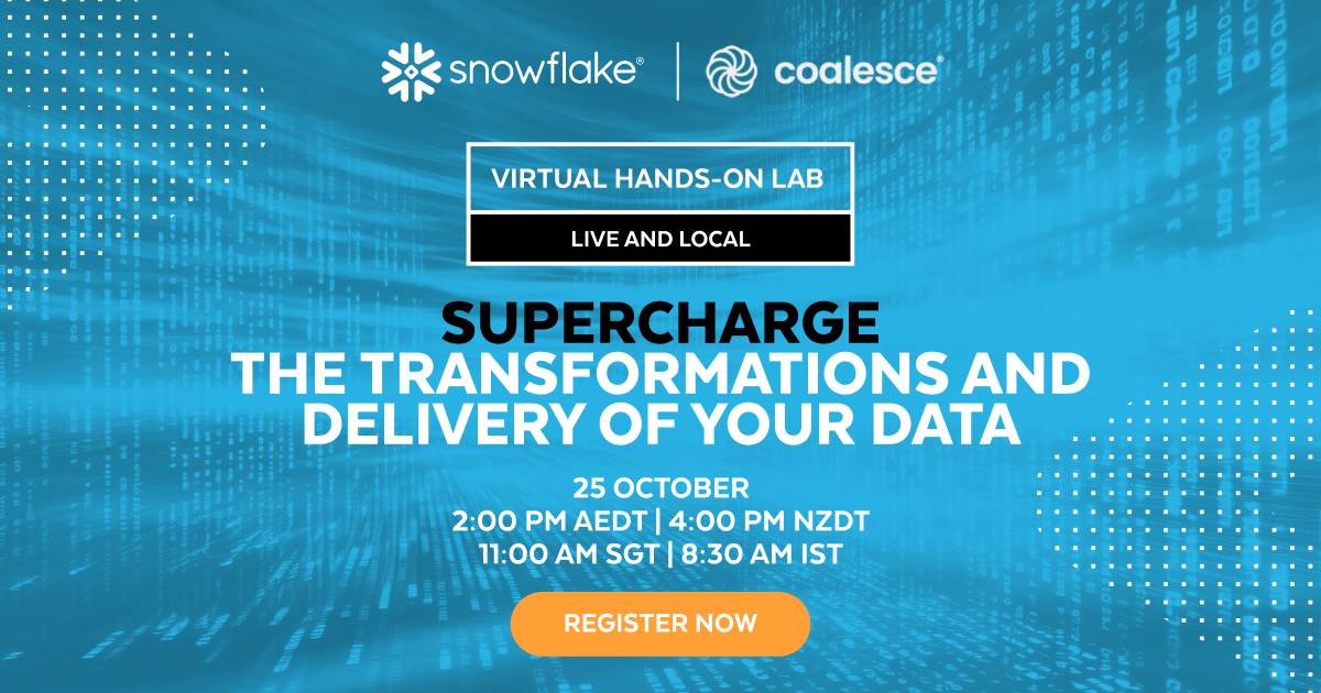 Virtual Hands-on Lab: Supercharge the Transformations and Delivery of Your Data with Coalesce ...