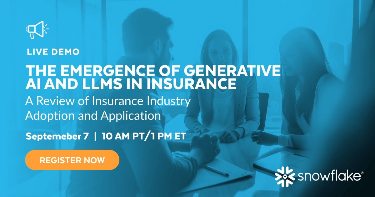 The Emergence of Generative AI and LLMs in Insurance - Snowflake The Emergence of Generative AI ...