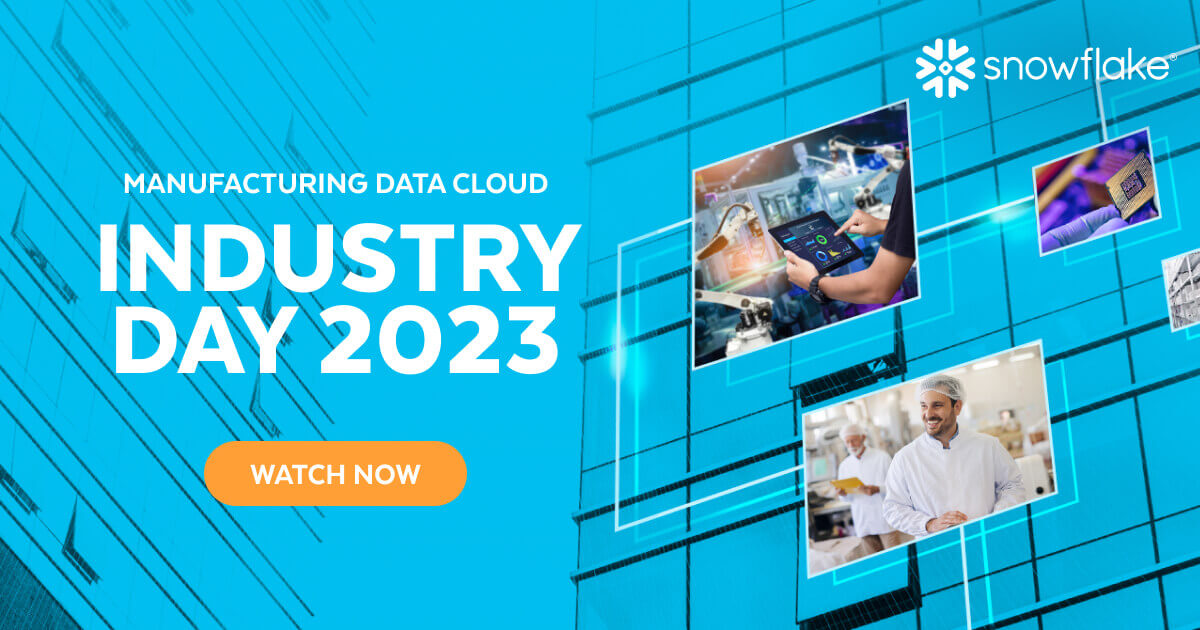 Manufacturing Data Cloud | Industry Day 2023 | Snowflake