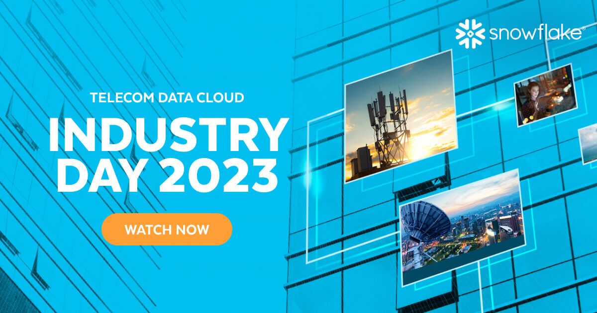 Telecom Data Cloud | Industry Day 2023 | Snowflake