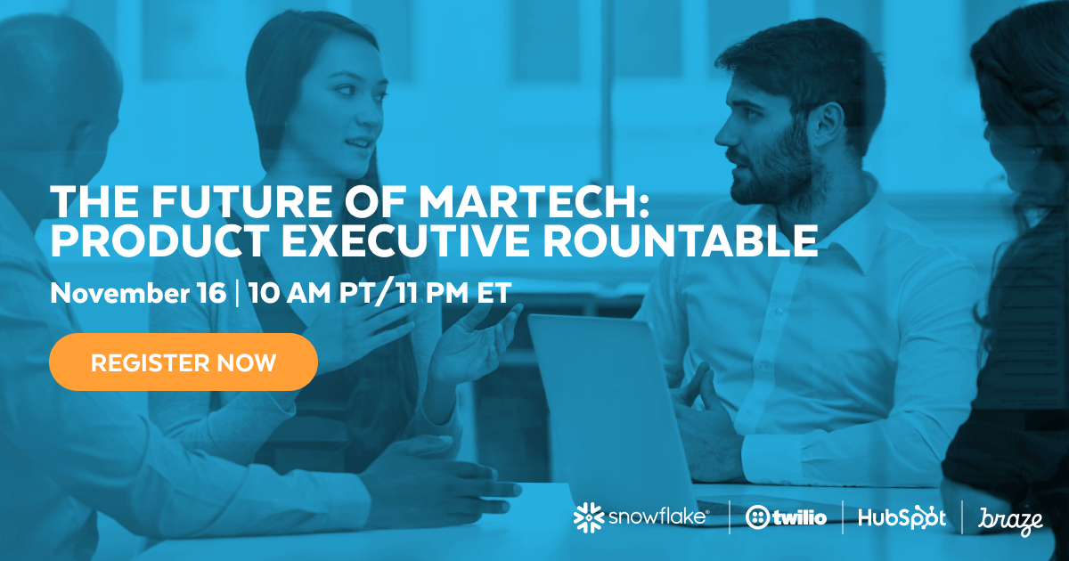 The Future of MarTech: Product Executive Roundtable - Snowflake