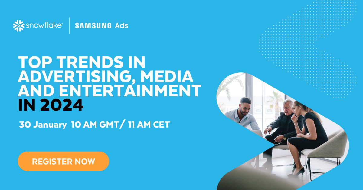Top Trends in Advertising, Media and Entertainment in 2024 - Snowflake ...