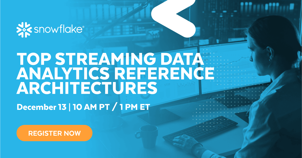 Top Streaming Data Analytics Reference Architectures - Snowflake Top ... Top Streaming Data Analytics Reference Architectures - Snowflake Top ...