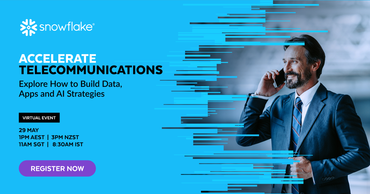 Snowflake Accelerate, Telecommunications - Virtual Event - 29 May