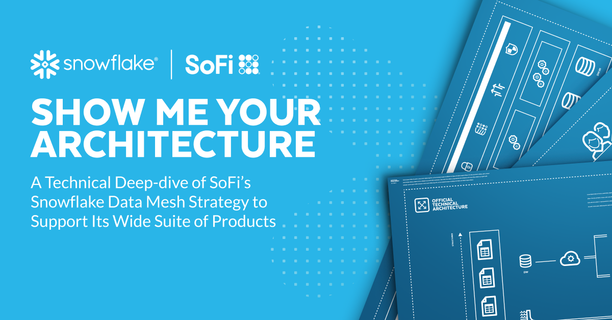 Snowflake & SoFi | Show Me Your Architecture webinar