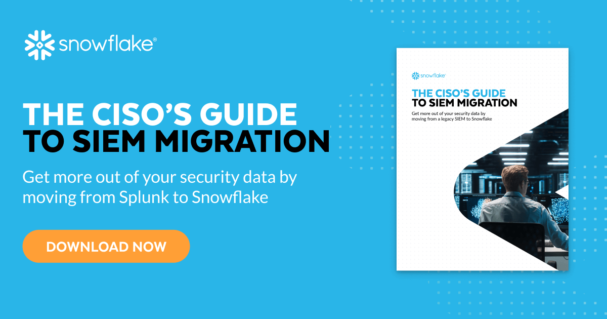 The CISO’s Guide to SIEM Migration - Snowflake