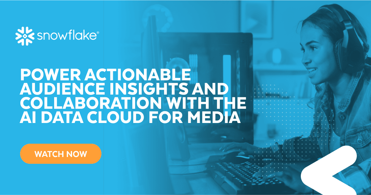 Power Actionable Audience Insights and Collaboration with the AI Data Cloud for Media - Snowflake