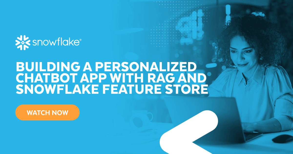 Building a Personalized Chatbot App with RAG and Snowflake Feature ...