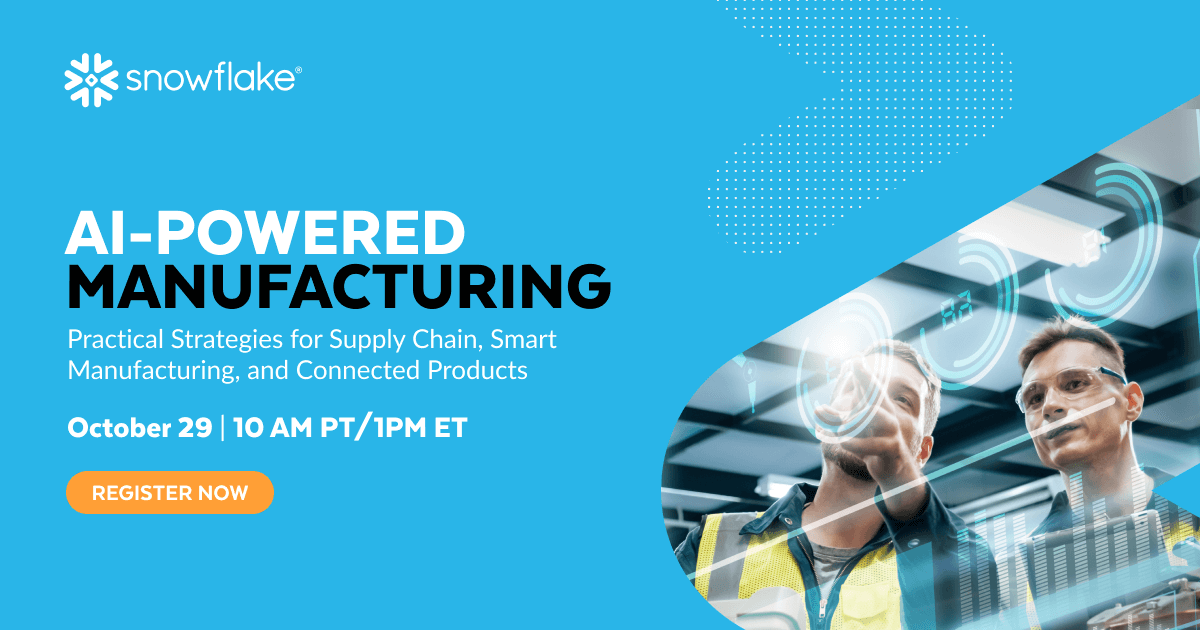AI and Data-Powered Manufacturing - Snowflake