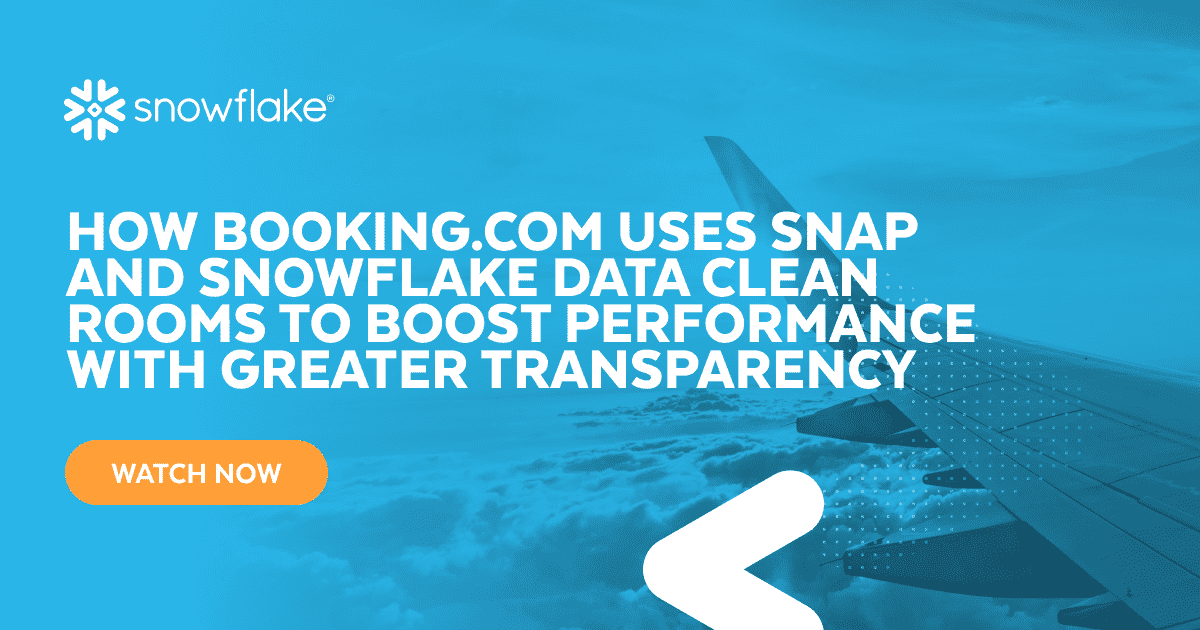 How Booking.com Uses Snap and Snowflake Data Clean Rooms To Boost ...