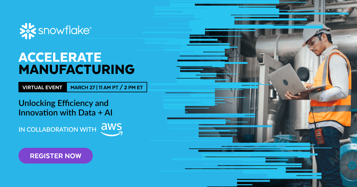 Accelerate Manufacturing | Snowflake