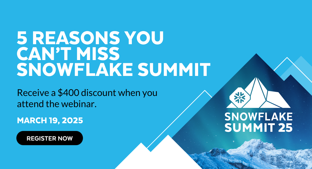 5 Reasons You Can’t Miss Snowflake Summit - Snowflake