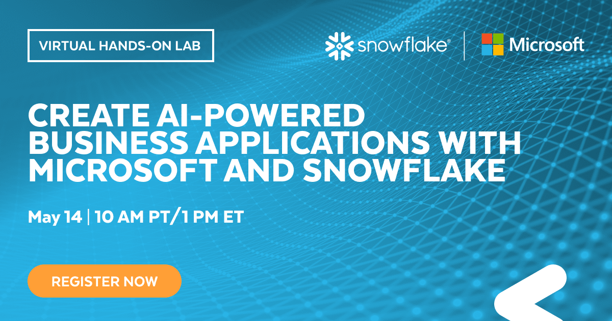 Create AI-Powered Business Applications with Microsoft and Snowflake - Snowflake