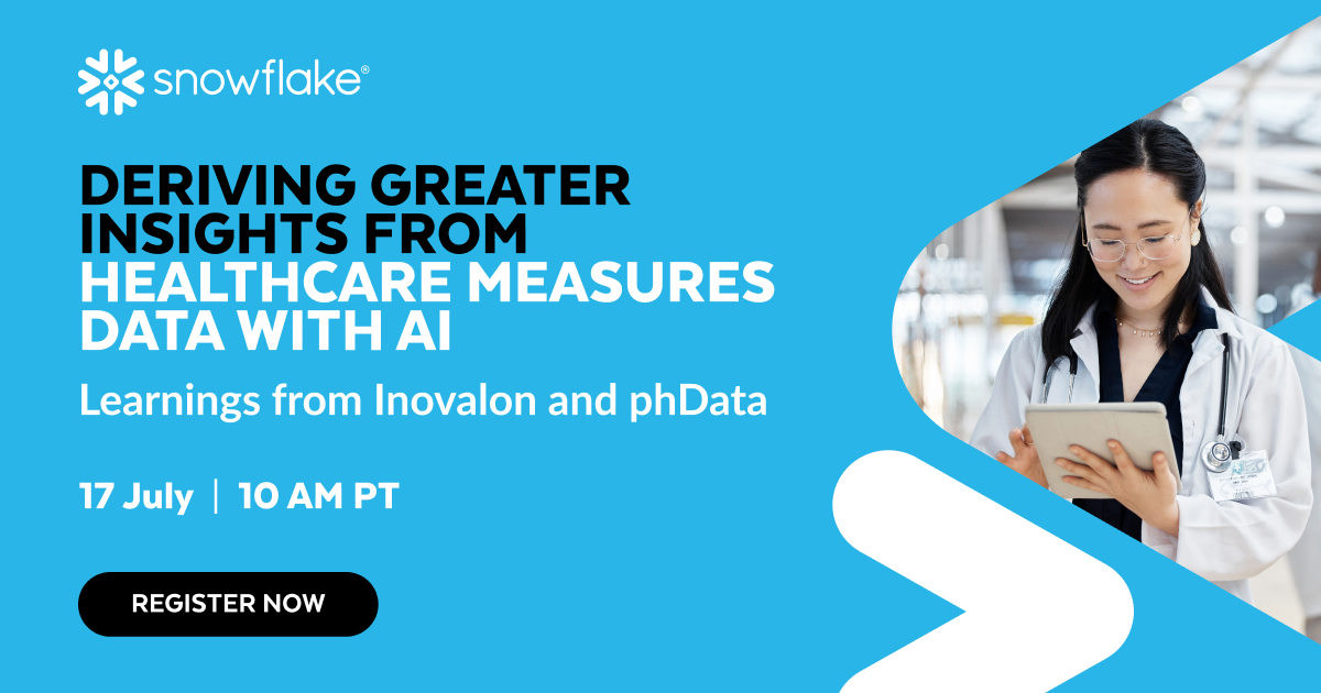 Deriving Greater Insights from Healthcare Measures Data with AI - Snowflake Deriving Greater ...