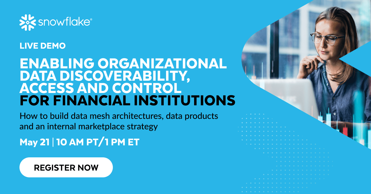 How to Enable Data Collaboration and Access for Financial Services Organizations - Snowflake ...