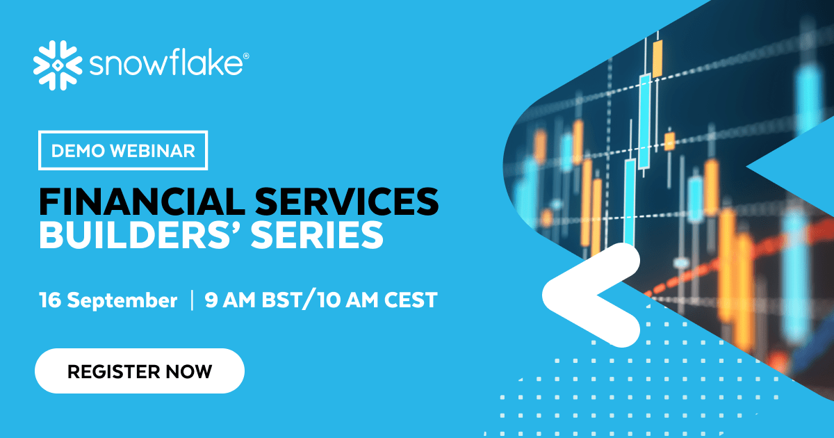 Financial Services Builders' Series - Snowflake