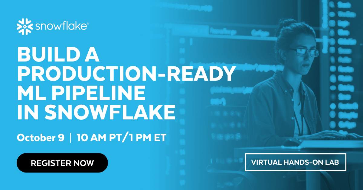 Build a Production-Ready ML Pipeline in Snowflake - Snowflake
