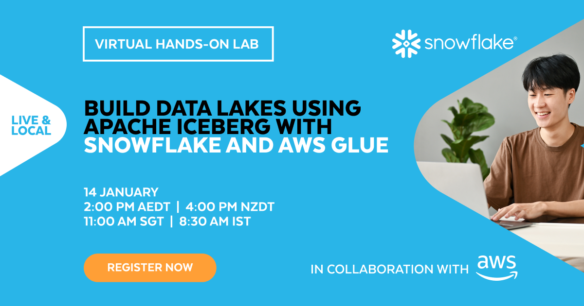 Virtual Hands-on Lab: Build Data Lakes using Apache Iceberg with Snowflake and AWS Glue - Snowflake