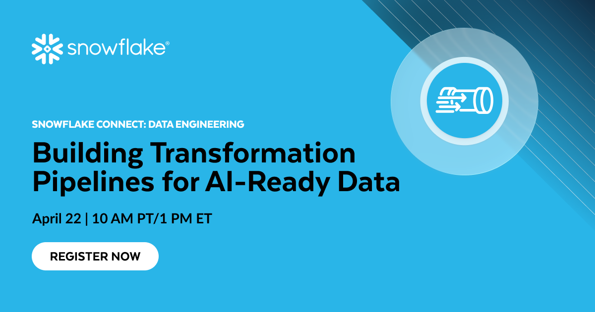 Snowflake Connect: Data Engineering | Building Transformation Pipelines ...